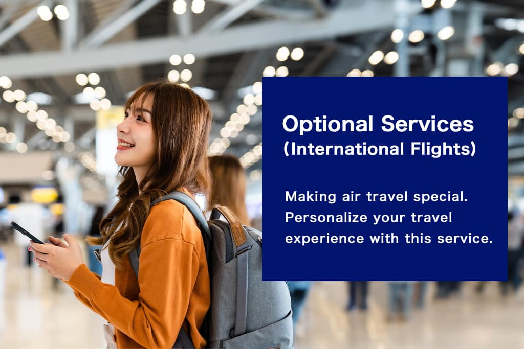 For a Comfortable Journey Optional Services [International Flights ...