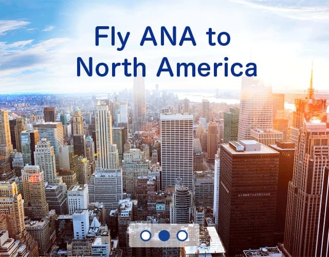 Fly ANA to Japan. Fly ANA to North America.│ANA